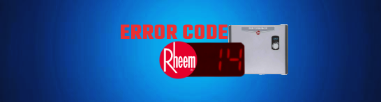 How to Fix Rheem Error Code 14 - Monkey Wrench Plumbing, Heating, Air ...